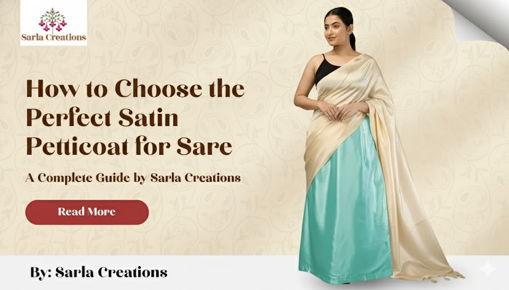 How to Choose the Perfect Satin Petticoat for Saree – Sarla Creations